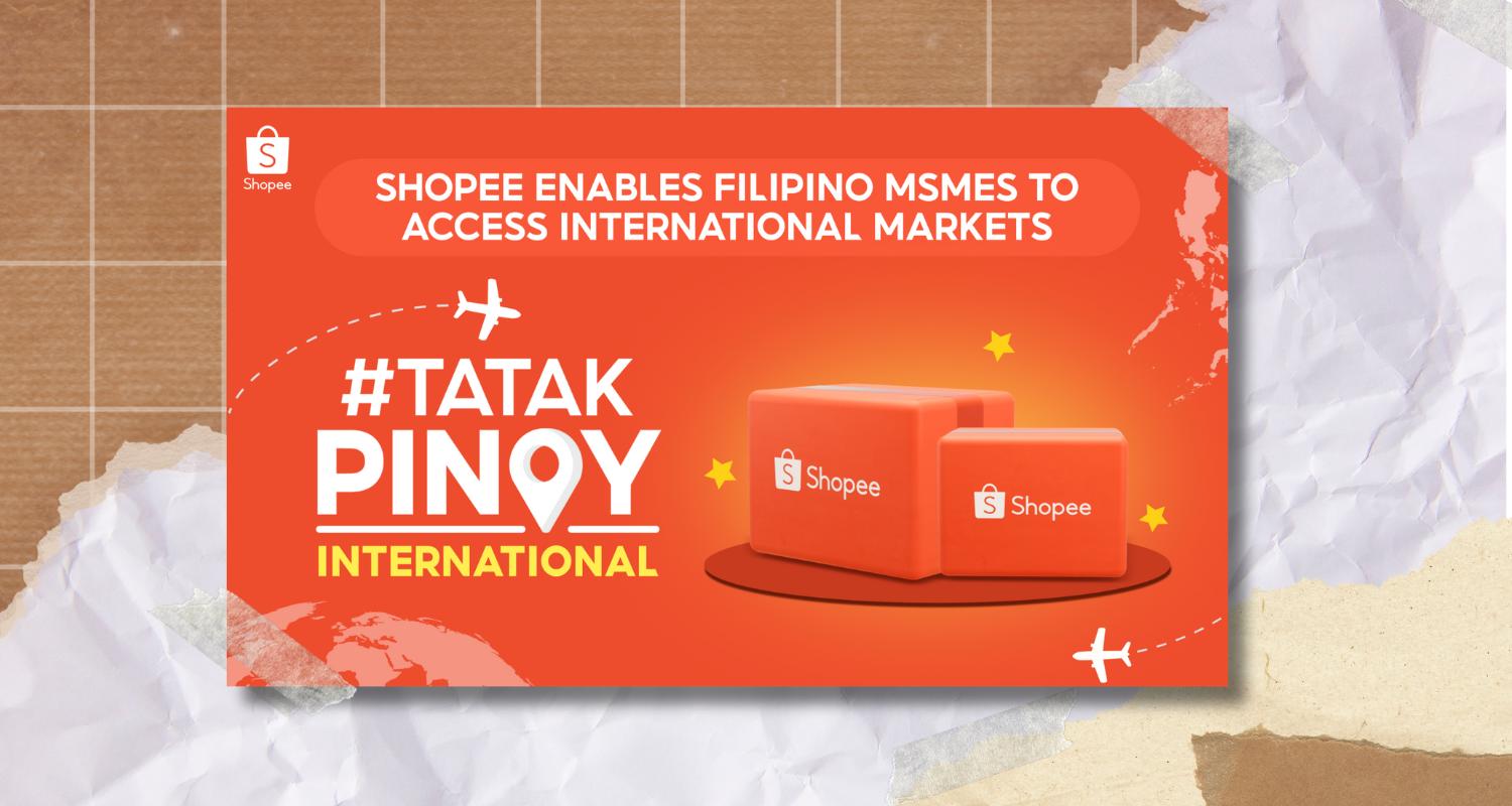 Filipino MSMEs Go Global Through Shopee's #TatakPinoy International